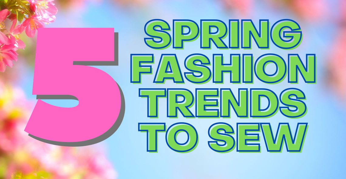 Five 2022 Fall Fashion Trends to Sew - WeAllSew